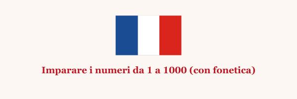 Lezioni di francese: impariamo i numeri da 1 a 1000