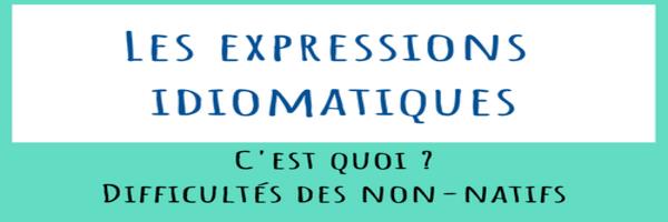 Les expressions idiomatiques françaises les plus utilisées