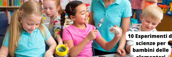 10 esperimenti da usare per lezioni di scienze per bambini
