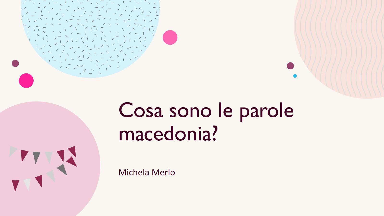 Cosa vuol dire parole macedonia in italiano? come si usano e come si ...