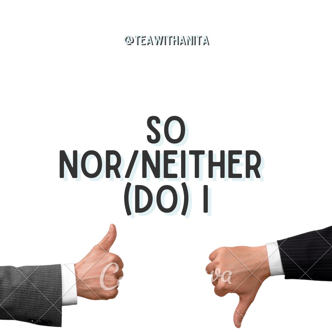 "So (do) I" y "nor/neither (do) I": aprende a diferenciar sus usos ...