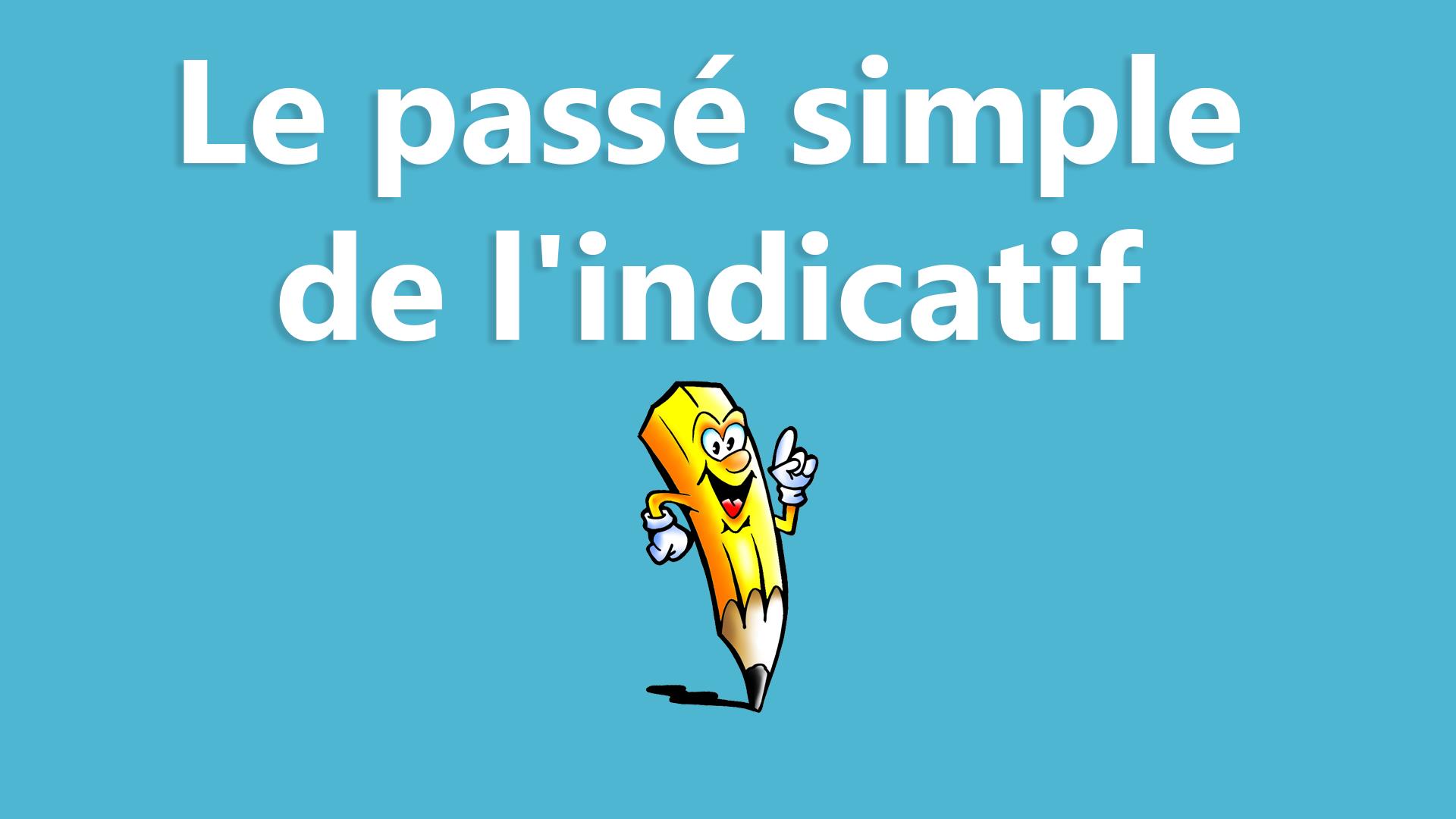 Verbes irréguliers : comment les conjuguer au passé simple
